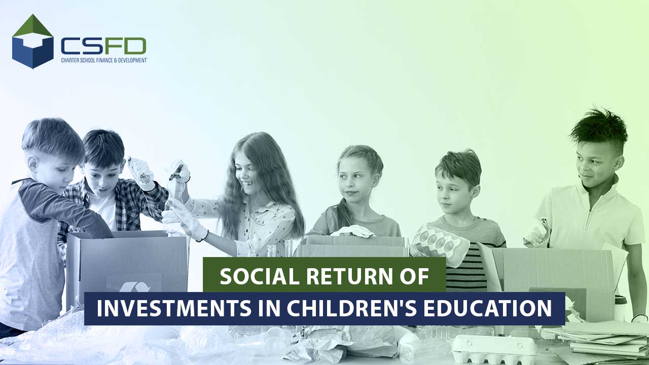 Social Return on Investment in Children's Education - CSFD